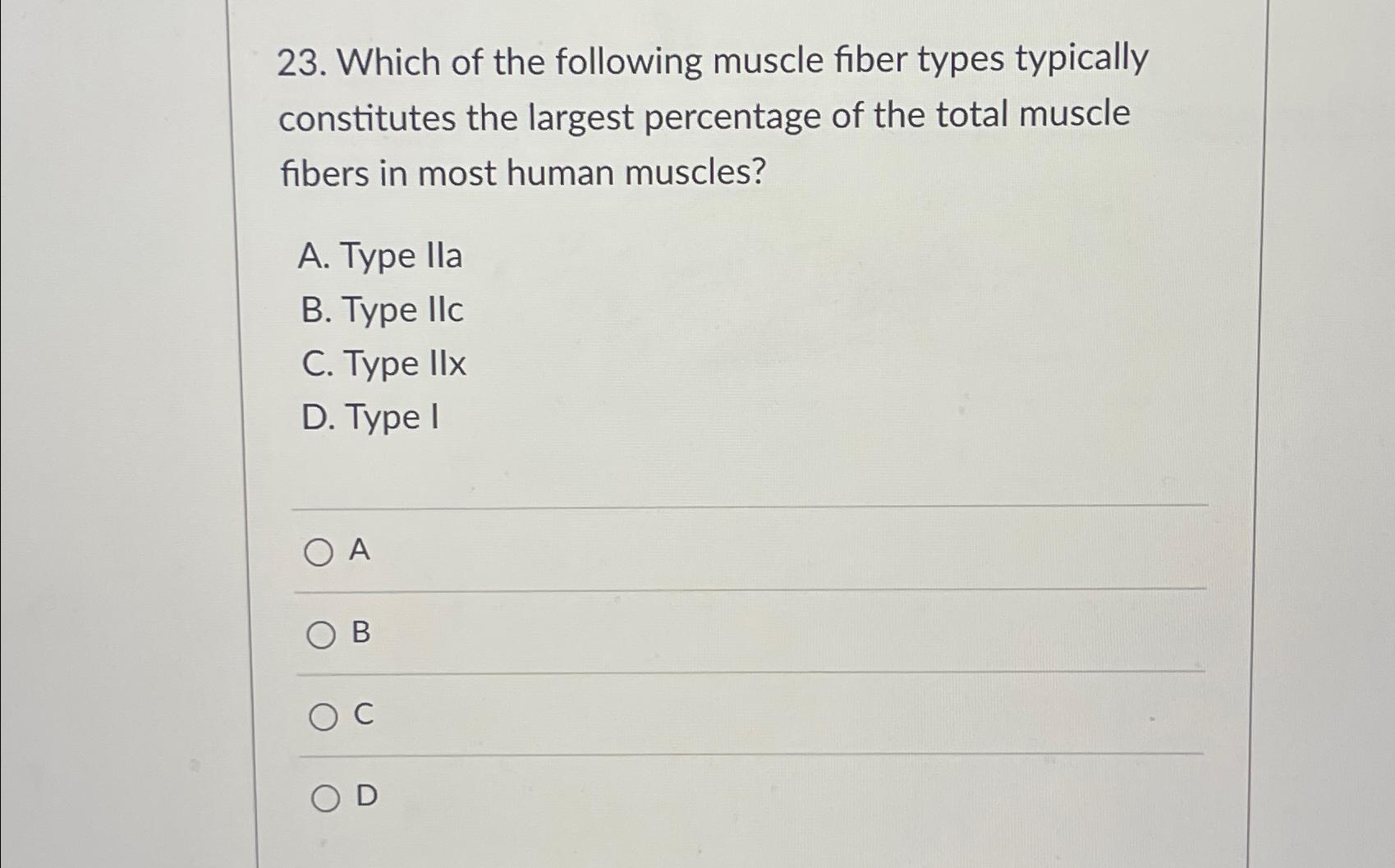 Solved Which of the following muscle fiber types typically | Chegg.com
