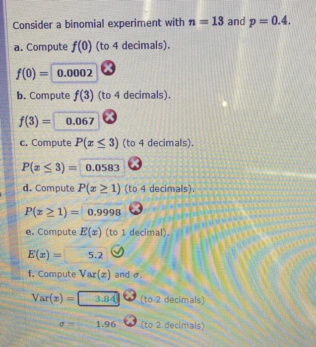 Solved Consider a binomial experiment with n=13 and p=0.4. | Chegg.com