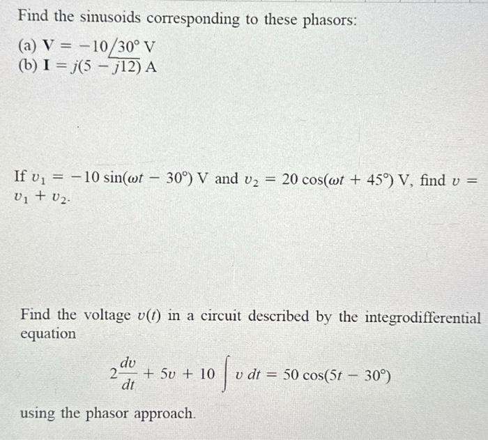 Solved Find the sinusoids corresponding to these phasors: | Chegg.com