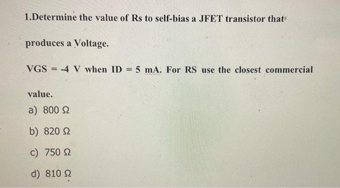 Solved 1.Determine the value of Rs to self-bias a JFET | Chegg.com