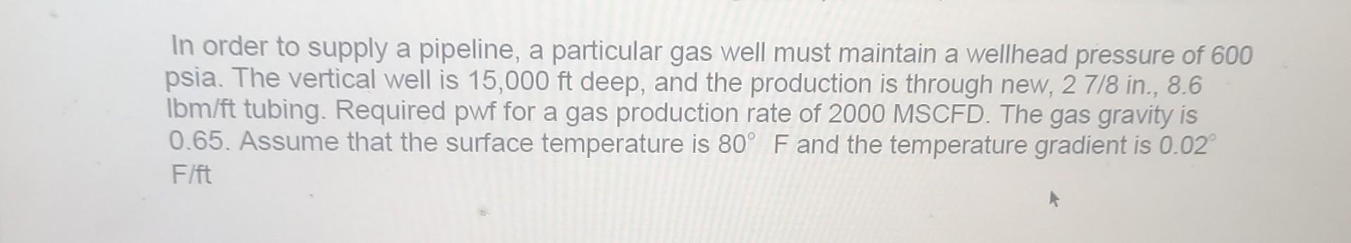 Solved In order to supply a pipeline, a particular gas well | Chegg.com