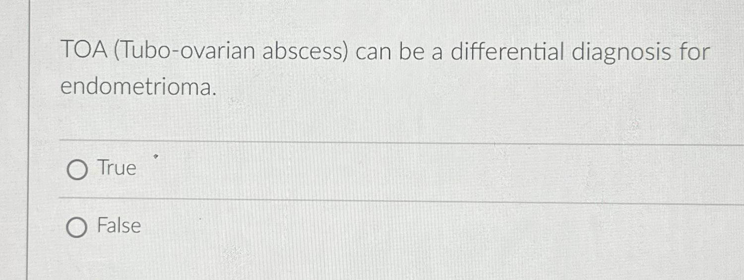 Solved TOA (Tubo-ovarian abscess) ﻿can be a differential | Chegg.com