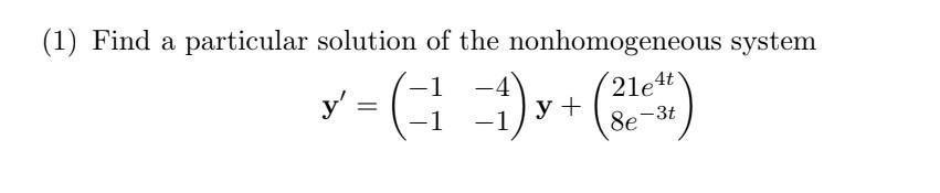 Solved (1) Find a particular solution of the nonhomogeneous | Chegg.com