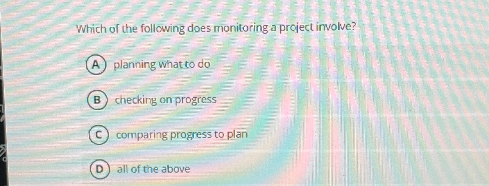 Solved Which of the following does monitoring a project | Chegg.com