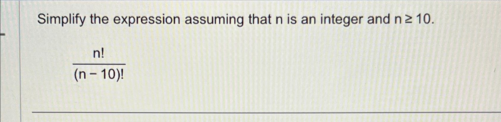 Solved Simplify the expression assuming that n ﻿is an | Chegg.com