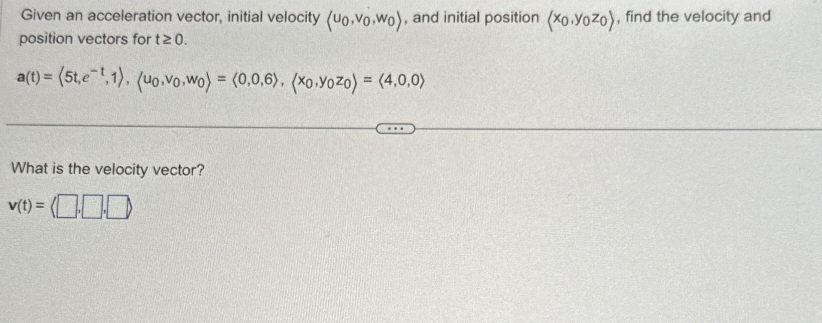 Solved Given an acceleration vector, initial velocity | Chegg.com