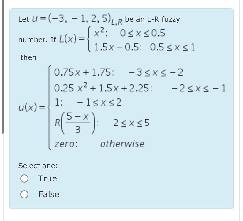 Solved Let U=(-3,-1,2,5)L,R ﻿be an L-R fuzzy number. If | Chegg.com