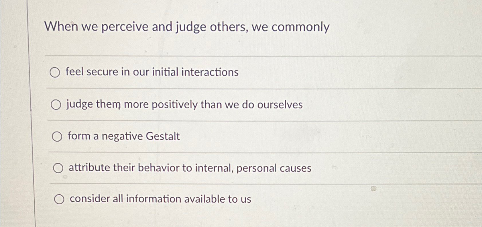 Solved When we perceive and judge others, we commonlyfeel | Chegg.com