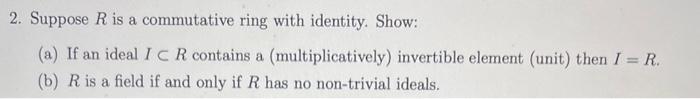 Solved 2. Suppose R is a commutative ring with identity. | Chegg.com