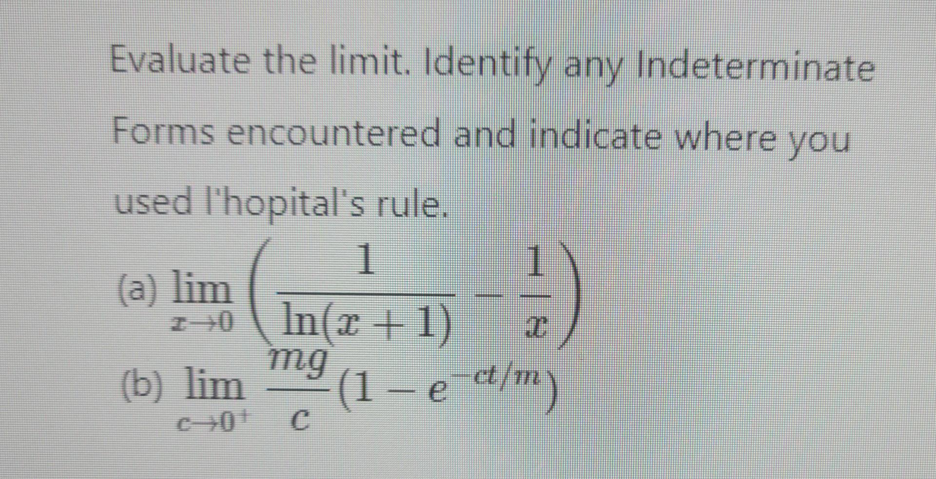 Solved Evaluate the limit. Identify any Indeterminate Forms | Chegg.com