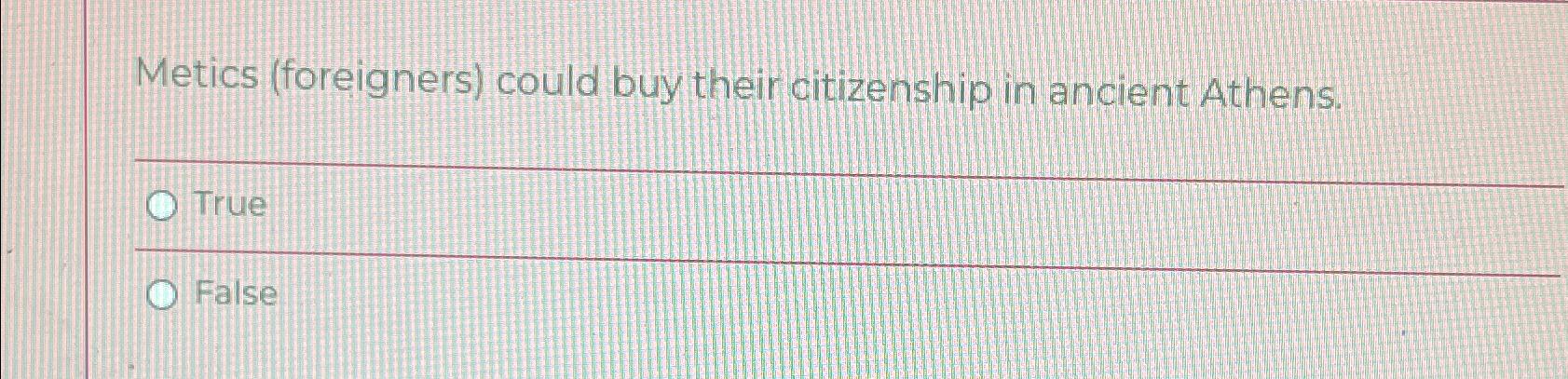 Solved Metics (foreigners) ﻿could buy their citizenship in | Chegg.com
