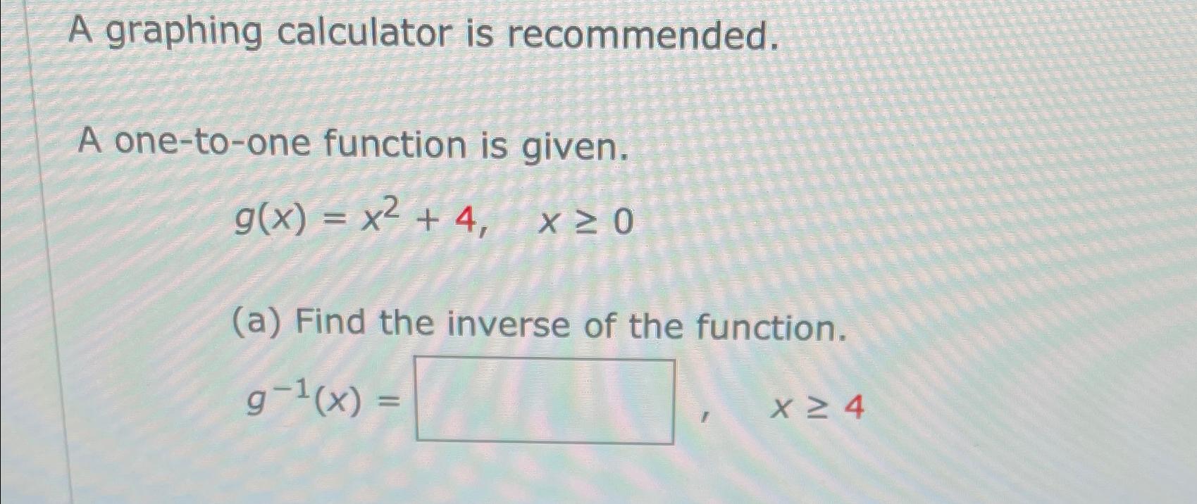 Solved A graphing calculator is recommended.A one-to-one | Chegg.com