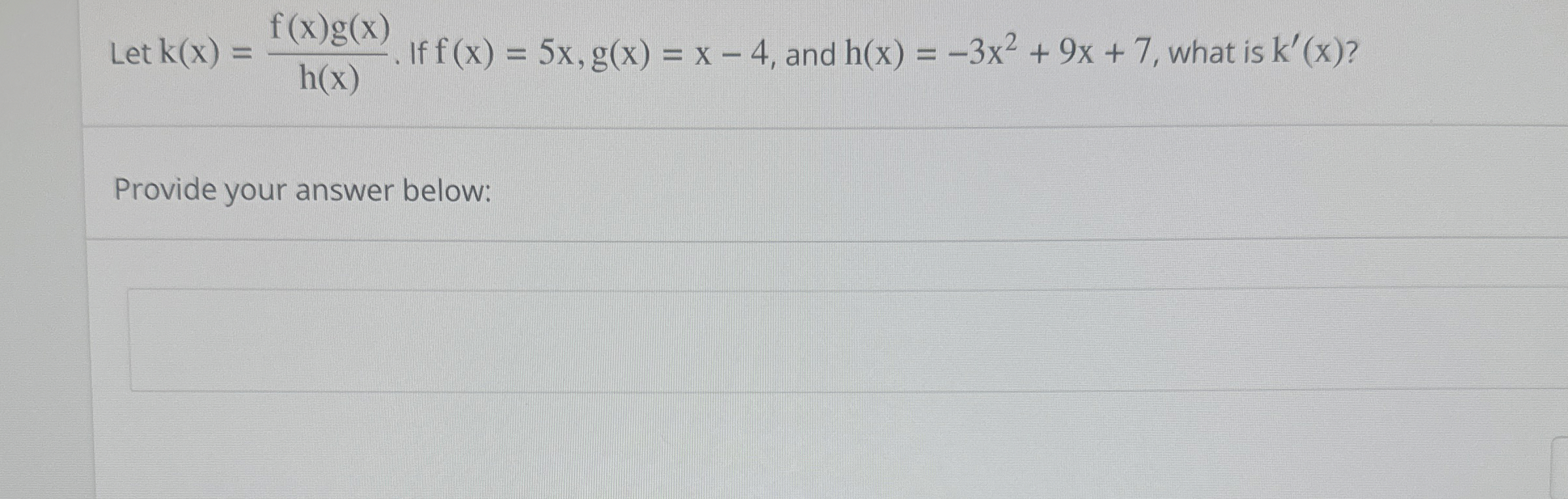 Solved Let k(x)=f(x)g(x)h(x). ﻿If f(x)=5x,g(x)=x-4, ﻿and | Chegg.com