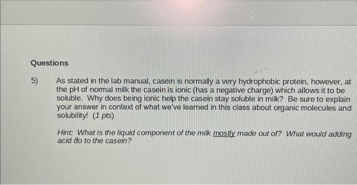Solved Questions 5) As stated in the lab manual, casein is | Chegg.com