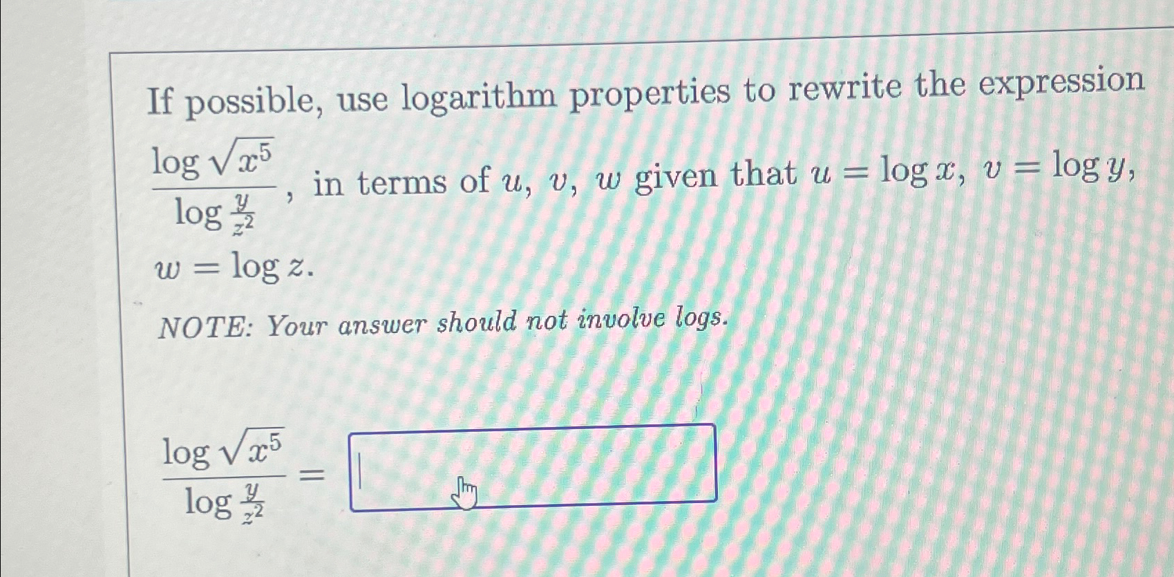 Solved If possible, use logarithm properties to rewrite the | Chegg.com