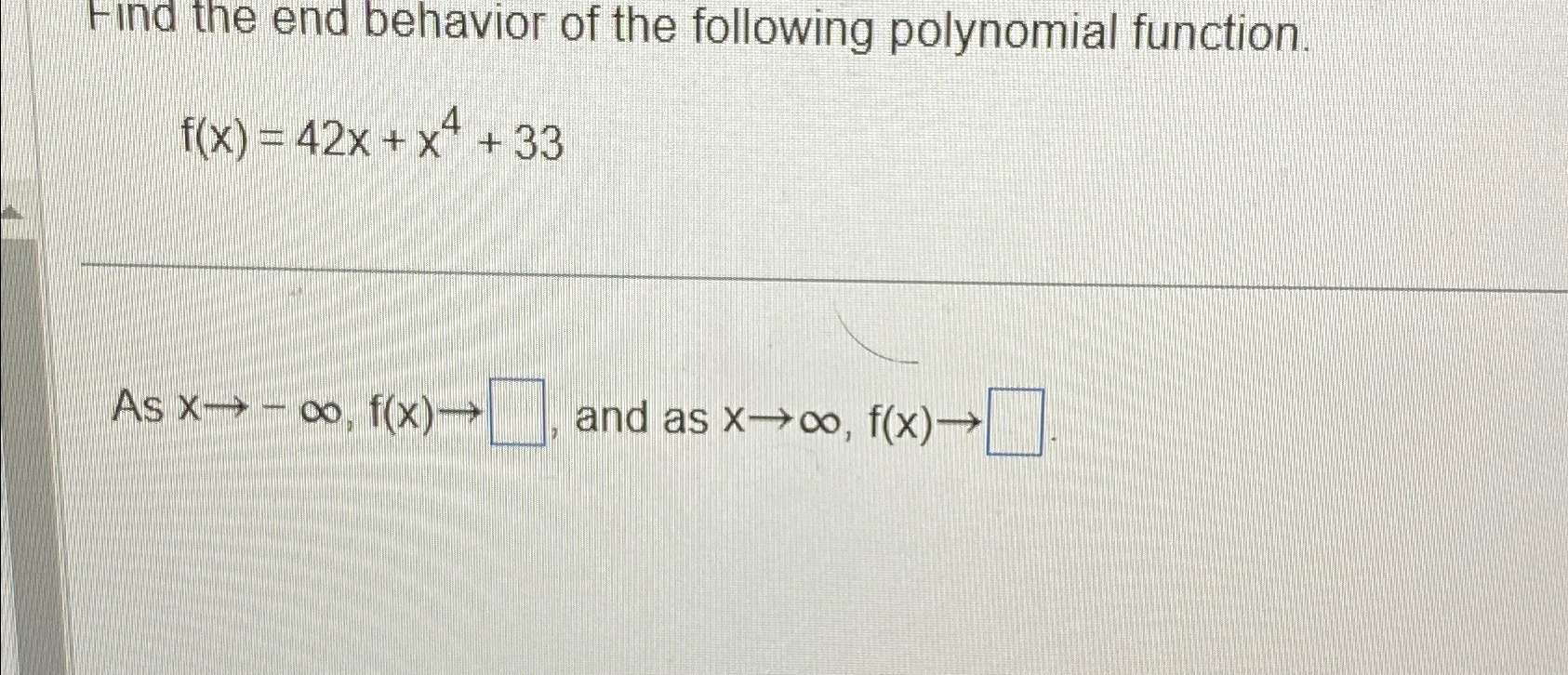 Solved Find the end behavior of the following polynomial | Chegg.com