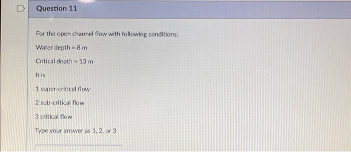 Solved For the open channel flow with following conditions: | Chegg.com