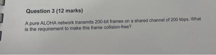 Solved A pure ALOHA network transmits 200-bit frames on a | Chegg.com