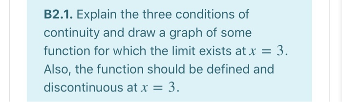 Solved B2.1. Explain the three conditions of continuity and | Chegg.com