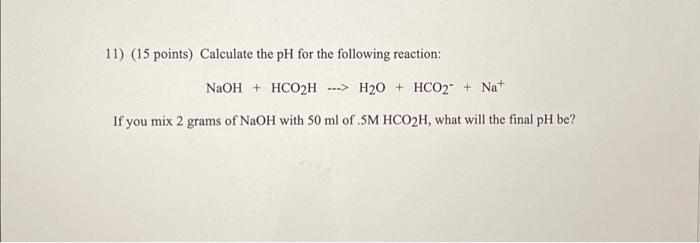 Solved 11) (15 points) Calculate the \\( \\mathrm{pH} \\) | Chegg.com