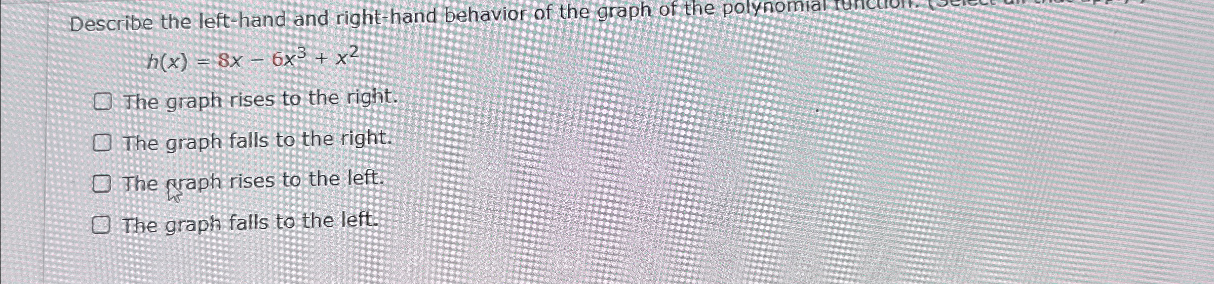 Solved Describe the left-hand and right-hand behavior of the | Chegg.com