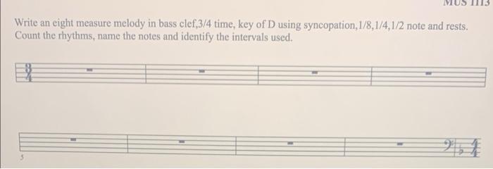 Write an eight measure melody in bass clef,3/4 time, | Chegg.com