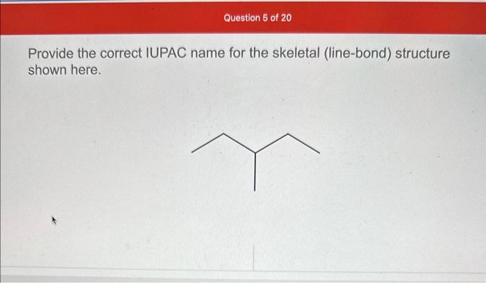 Solved Provide the correct IUPAC name for the skeletal | Chegg.com