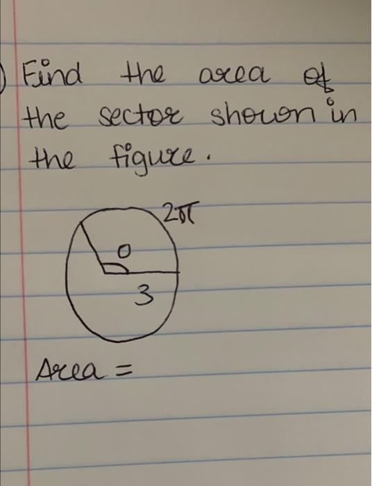 Solved 왕 1 Find the area of the sector shocon in the figure. | Chegg.com