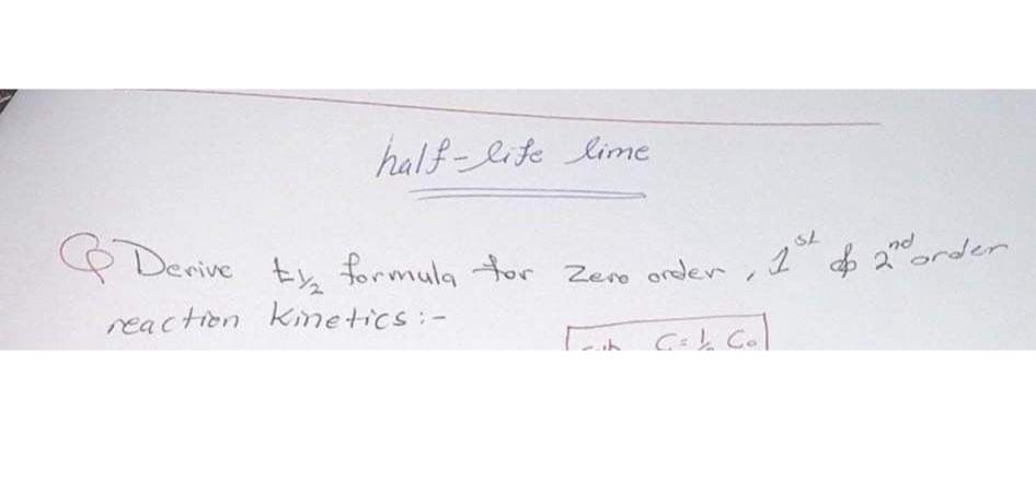 half-life limeQ Derive t12 ﻿formula for zero order, | Chegg.com