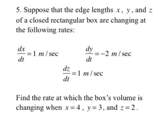 Solved 5. Suppose that the edge lengths x, y, and z of a | Chegg.com