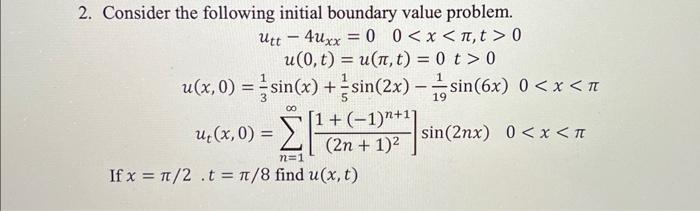 Solved 2. Consider the following initial boundary value | Chegg.com