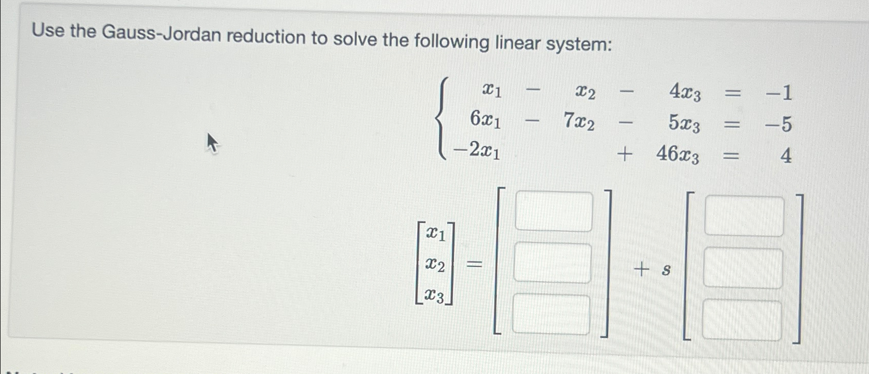 Solved Use the Gauss-Jordan reduction to solve the following | Chegg.com