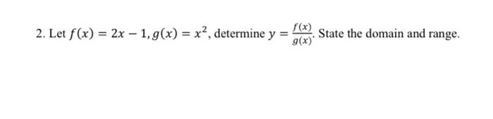 Solved 2. Let f(x)=2x-1, g(x) = x², determine y = g(x)' | Chegg.com