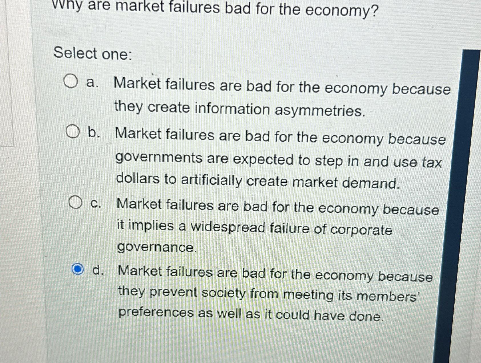 Solved Why are market failures bad for the economy?Select | Chegg.com