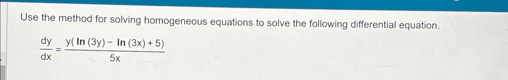 Solved Use the method for solving homogeneous equations to | Chegg.com