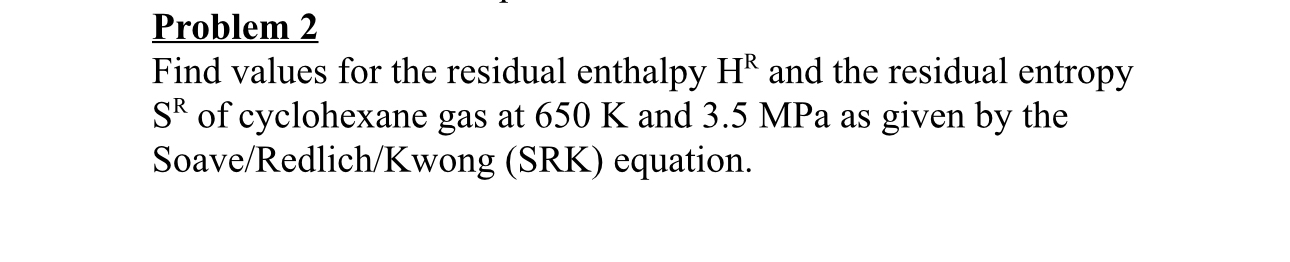 Solved Problem 2Find values for the residual enthalpy HR | Chegg.com