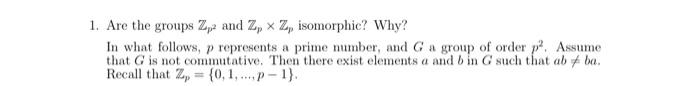 Solved 1. Are the groups Z2 and Z, XZ, isomorphic? Why? In | Chegg.com