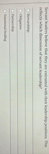 Solved Servant leaders believe that they are entrusted with | Chegg.com