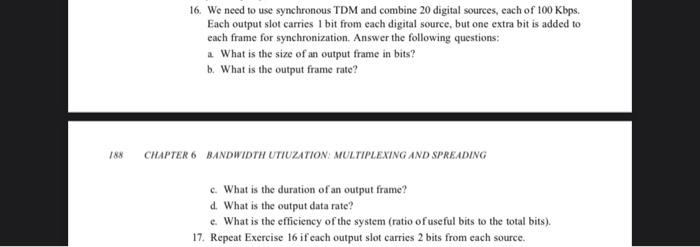 Solved 16. We need to use synchronous TDM and combine 20 | Chegg.com