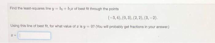 Solved Find the least-squares line y=b0+b1x of best fit | Chegg.com