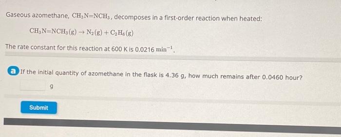 Solved Gaseous azomethane, CH3 N=NCH3, decomposes in a | Chegg.com