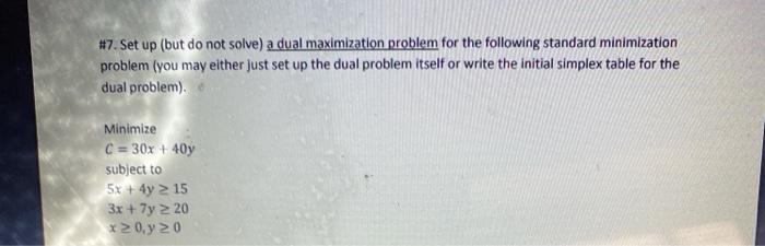 Solved #7. Set up (but do not solve) a dual maximization | Chegg.com
