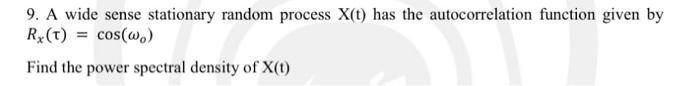 Solved 9. A wide sense stationary random process X(t) has | Chegg.com