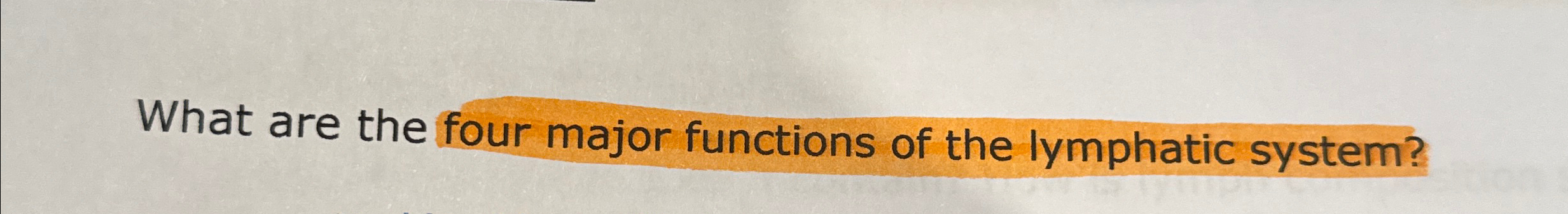 Solved What are the four major functions of the lymphatic | Chegg.com