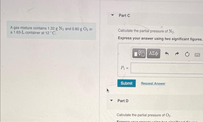 Solved Part C A gas mixture contains 1.32 g N2 and 0.80 g O2 | Chegg.com