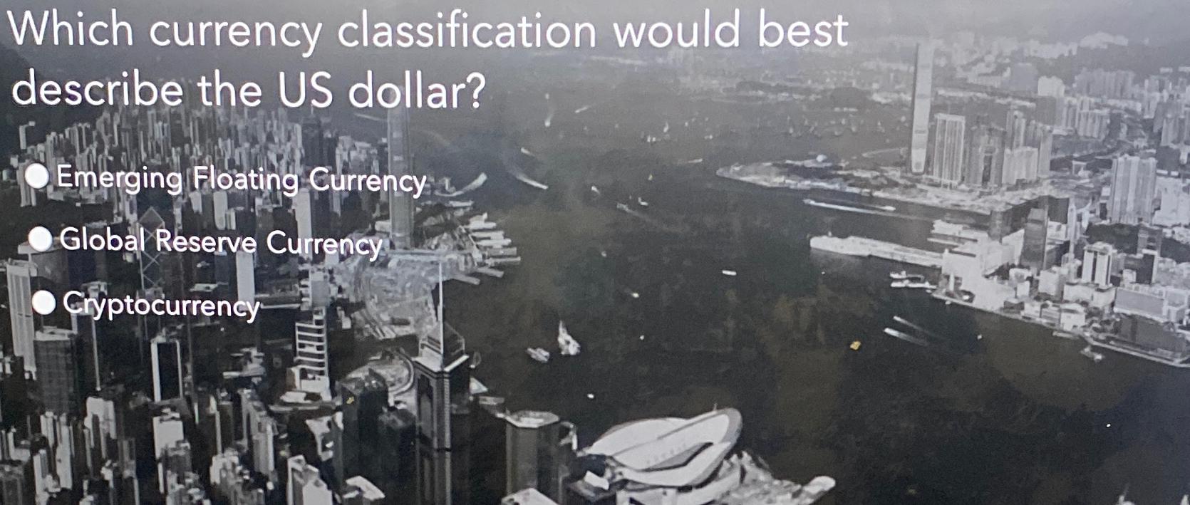 Solved Which currency classification would best describe the | Chegg.com