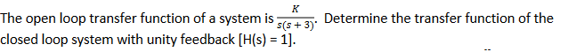 Solved The open loop transfer function of a system is | Chegg.com