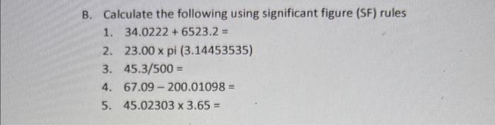 Solved B. Calculate the following using significant figure | Chegg.com