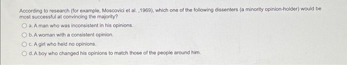 Solved According to research (for example, Moscovici et al. | Chegg.com