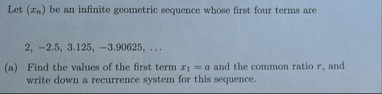 Solved Let (xn) ﻿be an infinite geometric sequence whose | Chegg.com
